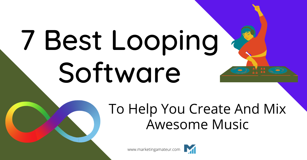 7 Best Looping Software To Help You Create Awesome Music