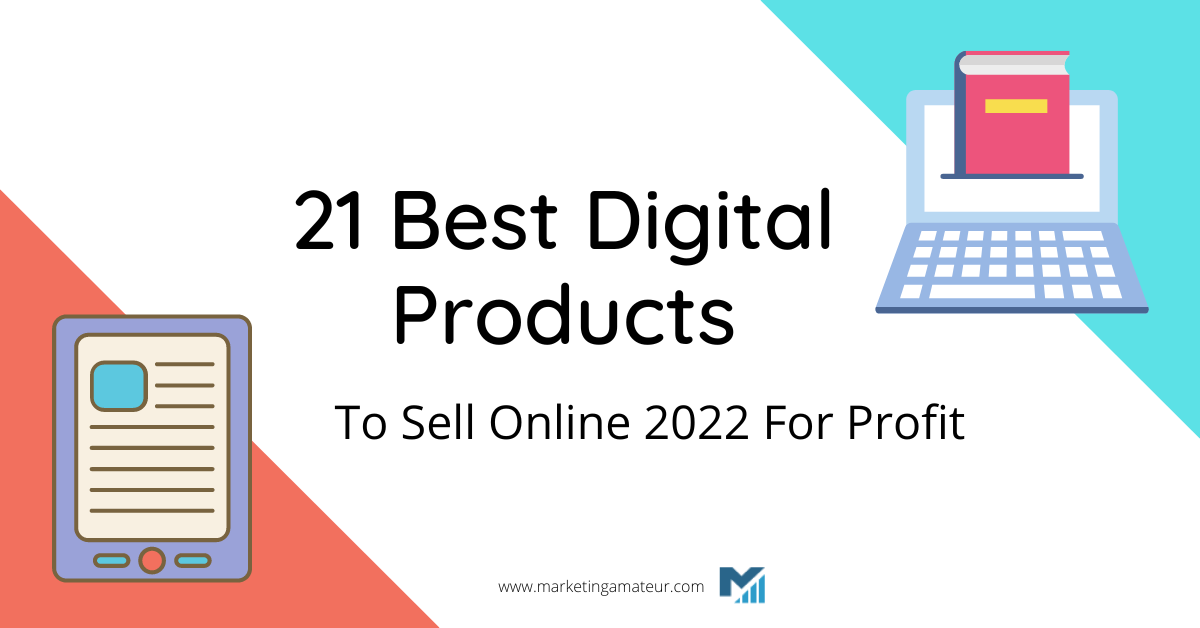21 Best Digital Products To Sell Online 2022 For Profit